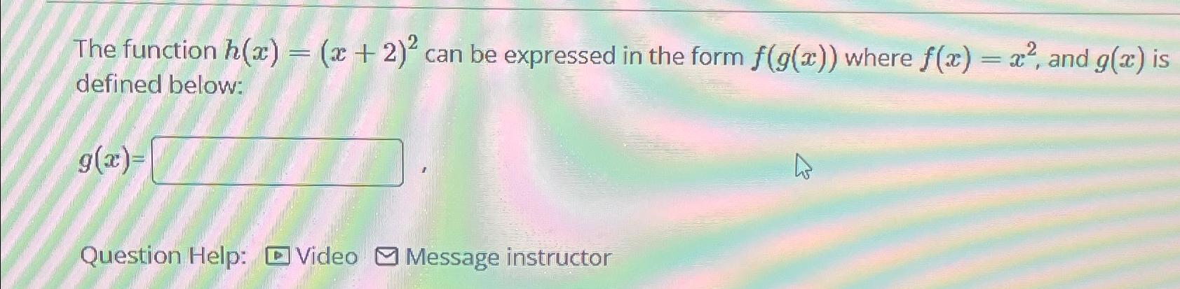 Solved The function h(x)=(x+2)2 ﻿can be expressed in the | Chegg.com
