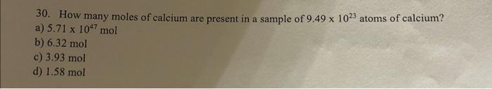 Solved 30. How many moles of calcium are present in a sample | Chegg.com