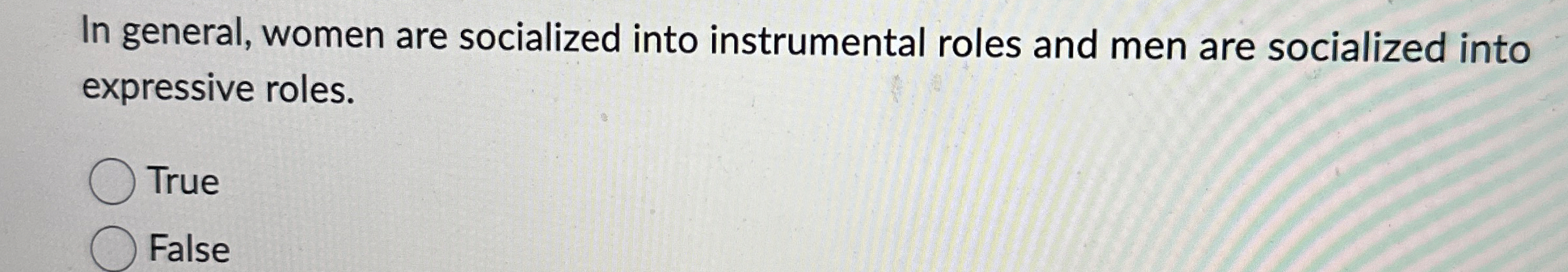 Solved In general, women are socialized into instrumental | Chegg.com