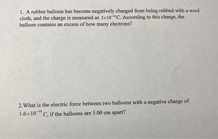 Solved 1. A rubber balloon has become negatively charged | Chegg.com