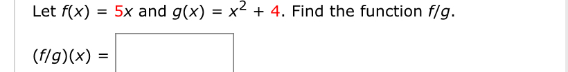 Solved Let f(x)=5x ﻿and g(x)=x2+4. ﻿Find the function | Chegg.com