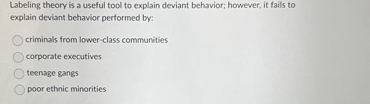 Solved Labeling theory is a useful tool to explain deviant | Chegg.com