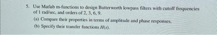 Solved 5. Use Matlab m-functions to design Butterworth | Chegg.com