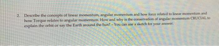 Solved Describe the concepts of linear momentum, angular | Chegg.com