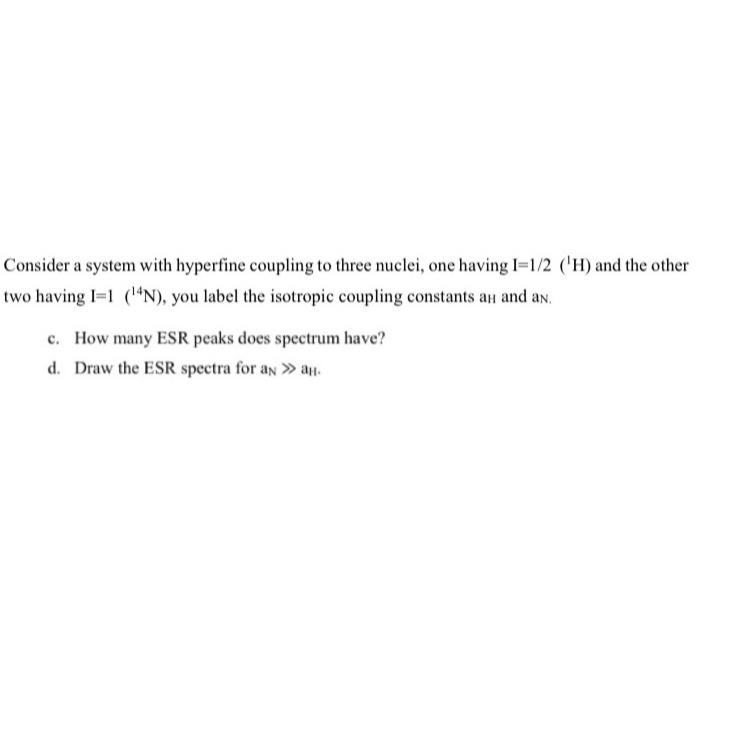Solved Consider a system with hyperfine coupling to three | Chegg.com
