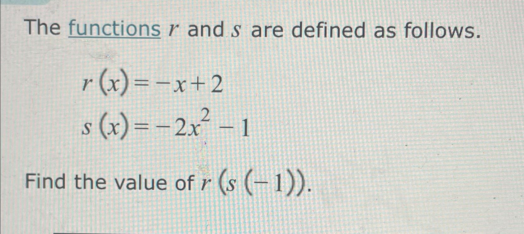 Solved The functions r ﻿and s ﻿are defined as | Chegg.com