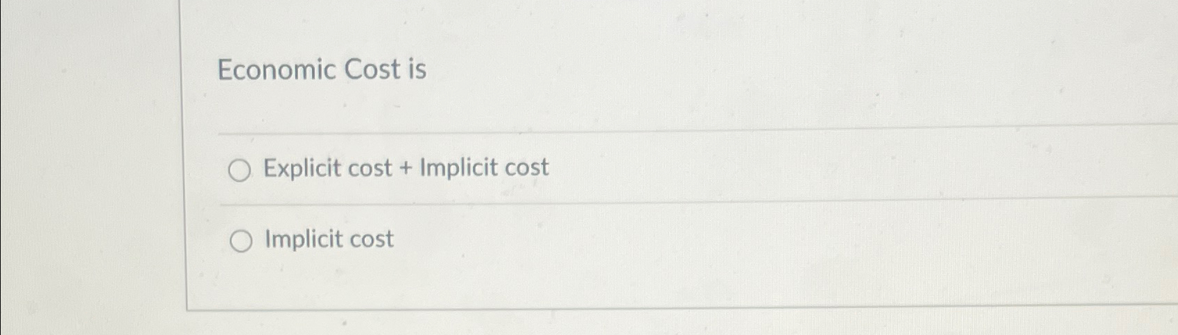 Solved Economic Cost isExplicit cost + ﻿Implicit | Chegg.com