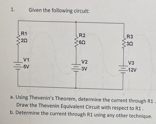 Solved 1. Given the following circuit: a. Using Thevenin's | Chegg.com