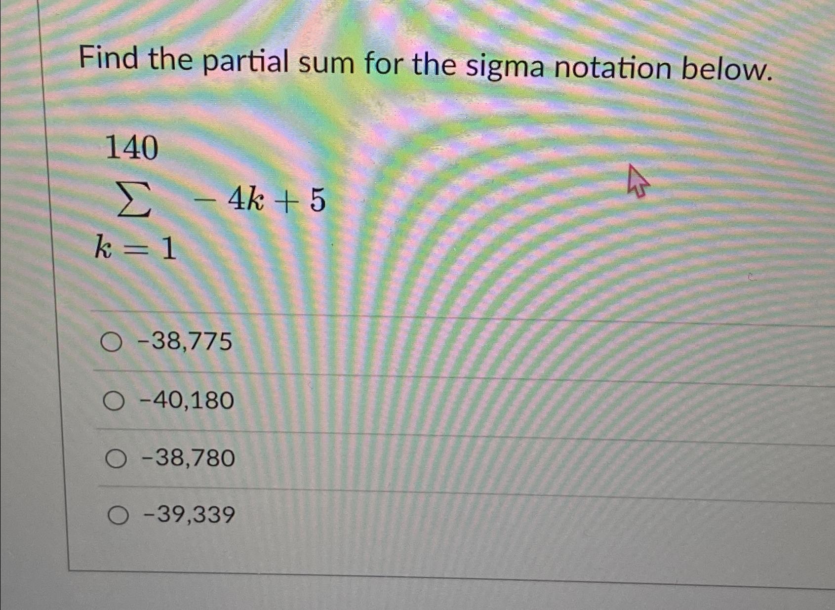 Solved Find the partial sum for the sigma notation | Chegg.com