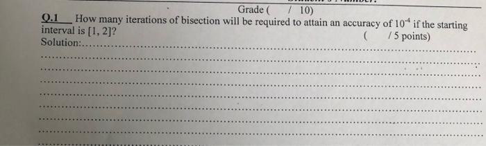 Solved Grade 1 10) Q.1 How many iterations of bisection will | Chegg.com