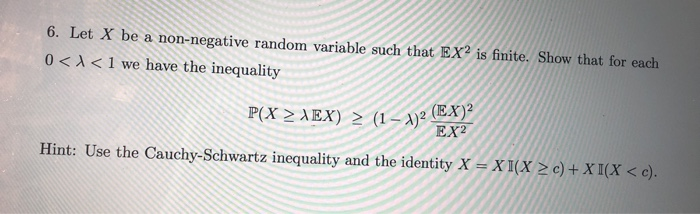 Solved 6. Let X be a non-negative random variable such that | Chegg.com