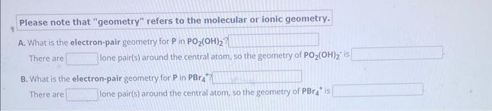 Solved Please note that "geometry" refers to the molecular | Chegg.com