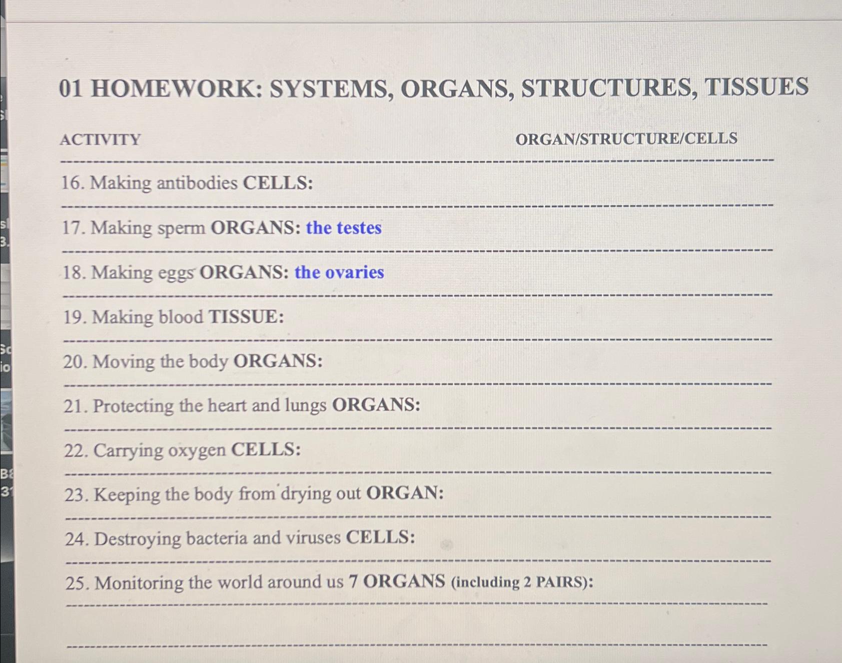 Solved 01 ﻿HOMEWORK: SYSTEMS, ORGANS, STRUCTURES, | Chegg.com