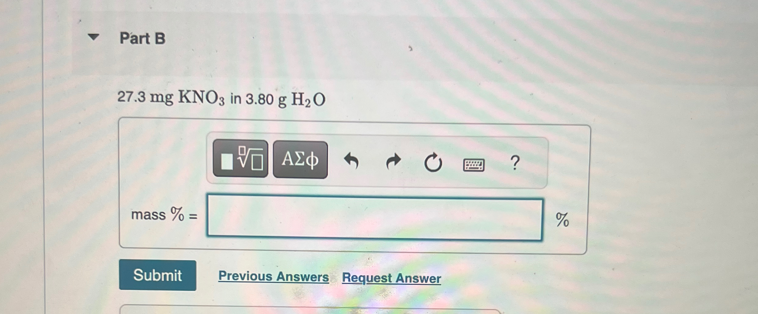 Solved Part B27.3mgKNO3 ﻿in 3.80gH2Omass %= %Previous | Chegg.com