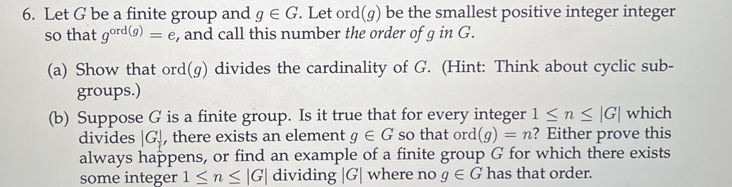 Let G ﻿be a finite group and ginG. Let ord (g) ﻿be | Chegg.com