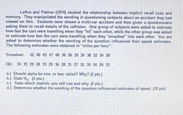 Solved Loftus and Palmer (1974) studied the relationship | Chegg.com