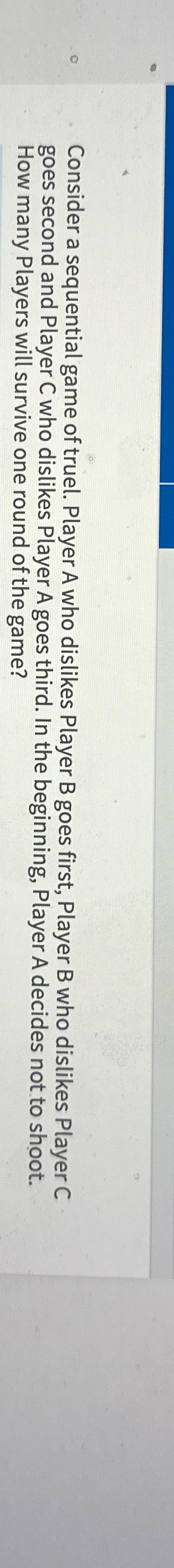 Solved Consider a sequential game of truel. Player A who | Chegg.com