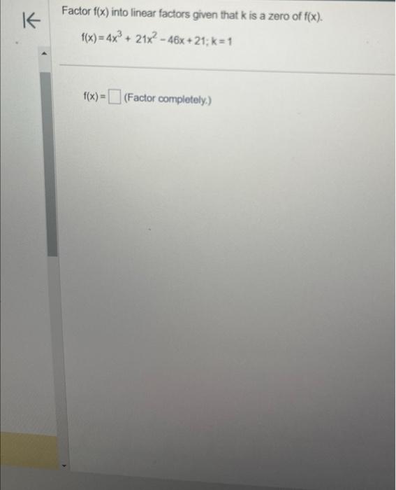 Solved Factor f(x) into linear factors given that k is a | Chegg.com