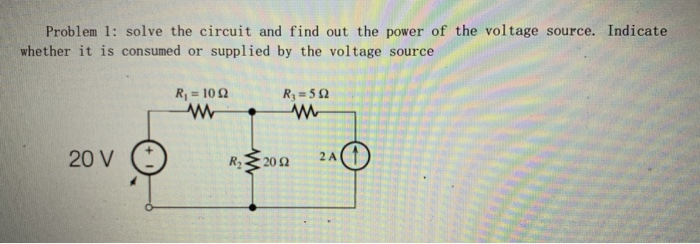 Solved Problem 1: solve the circuit and find out the power | Chegg.com