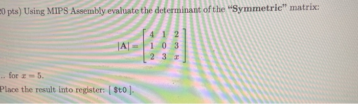 Solved 20 pts) Using MIPS Assembly evaluate the determinant | Chegg.com