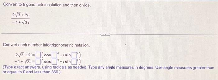 Solved Convert to trigonometric notation and then divide. | Chegg.com