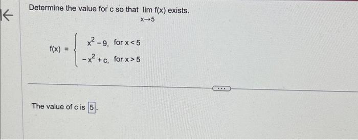 Solved Determine the value for c so that limx→5f(x) exists. | Chegg.com