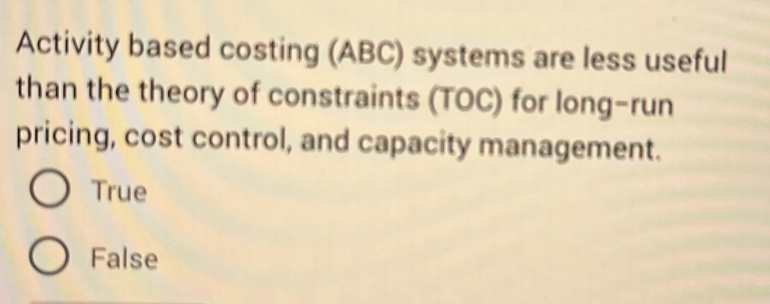 Solved Activity based costing (ABC) ﻿systems are less useful | Chegg.com