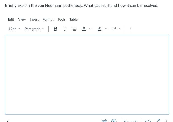 Solved Briefly explain the von Neumann bottleneck. What | Chegg.com
