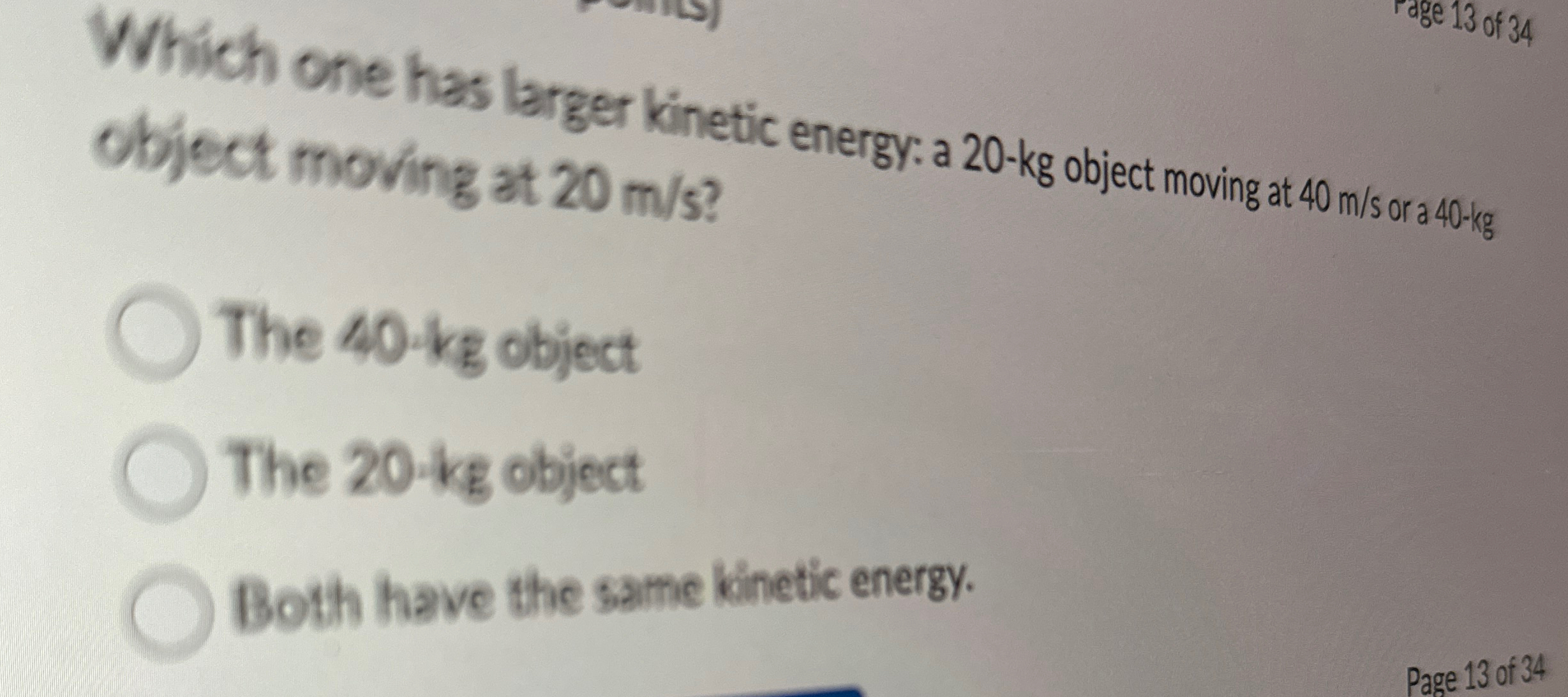 Solved Which one has larger kinetic energy: a 20 -kg object | Chegg.com