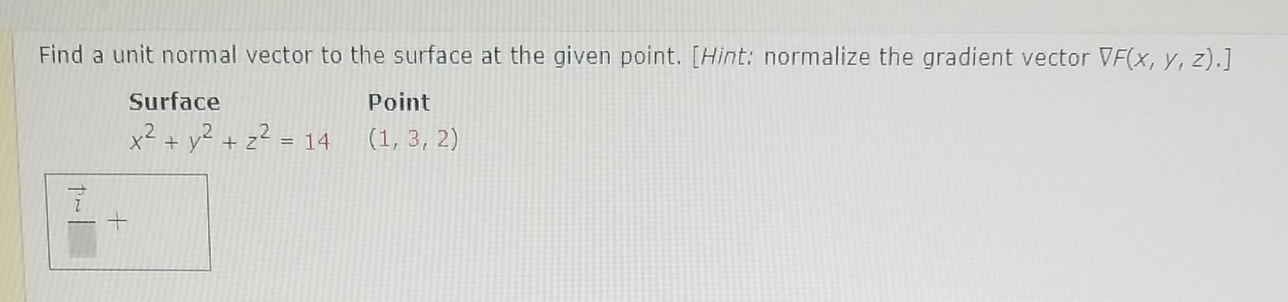 Solved Find a unit normal vector to the surface at the given | Chegg.com