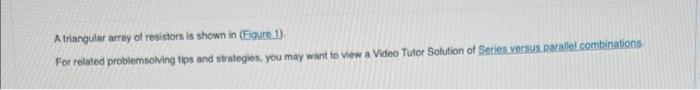 Solved A triangular array of resistors is shown in (Figure | Chegg.com