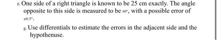 Solved 6 One Side Of A Right Triangle Is Known To Be 25 Cm Chegg