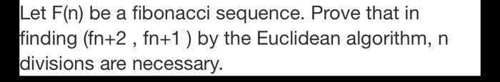 Solved Let F(n) be a fibonacci sequence. Prove that in | Chegg.com