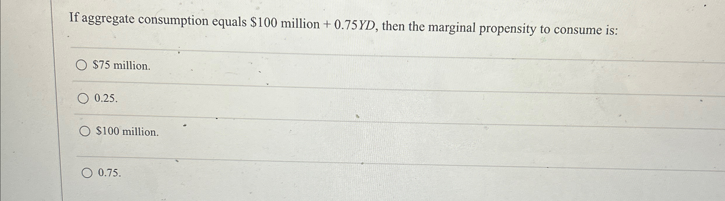 Solved If aggregate consumption equals $100 ﻿million | Chegg.com