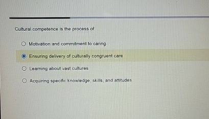 Solved Cultural competence is the process of:Motivation and | Chegg.com