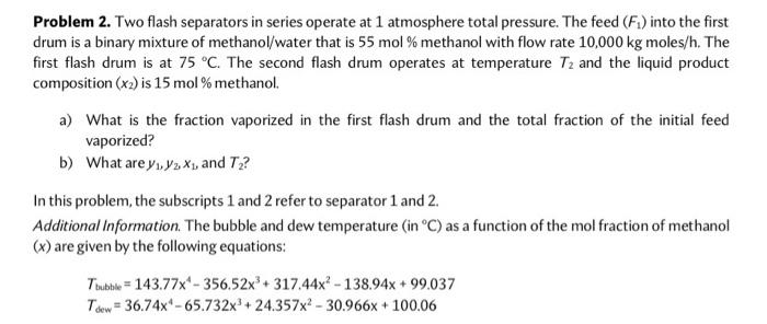 Solved Problem 2. Two flash separators in series operate at | Chegg.com