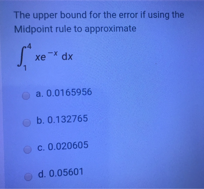 Solved The upper bound for the error if using the Midpoint | Chegg.com