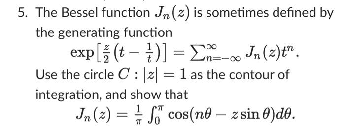 Solved The Bessel function Jn(z) is sometimes defined by the | Chegg.com