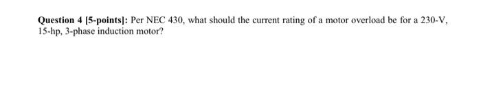 Solved Question 4 [5-points]: Per NEC 430, what should the | Chegg.com