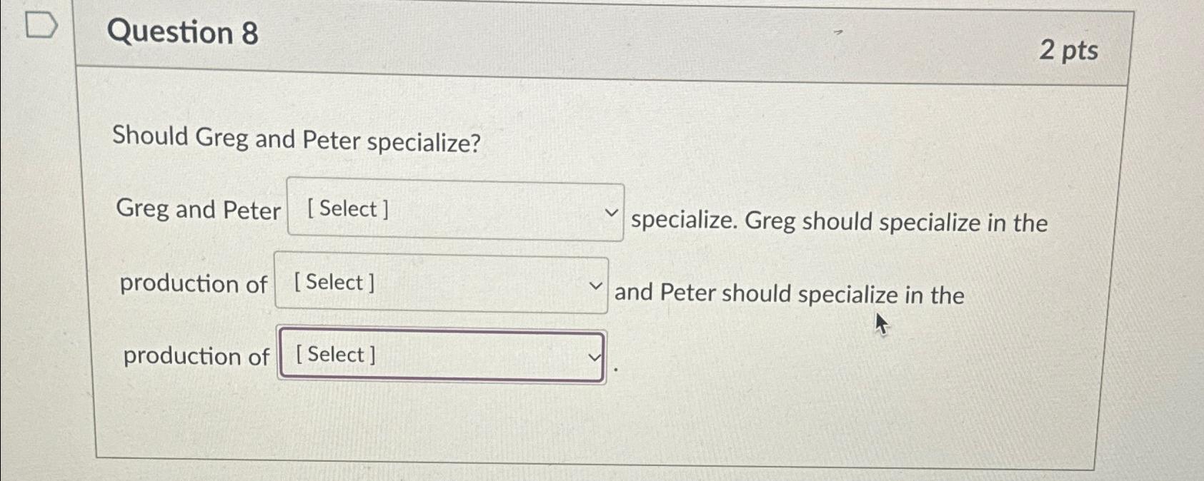 Solved Question 82 ﻿ptsShould Greg and Peter specialize?Greg | Chegg.com
