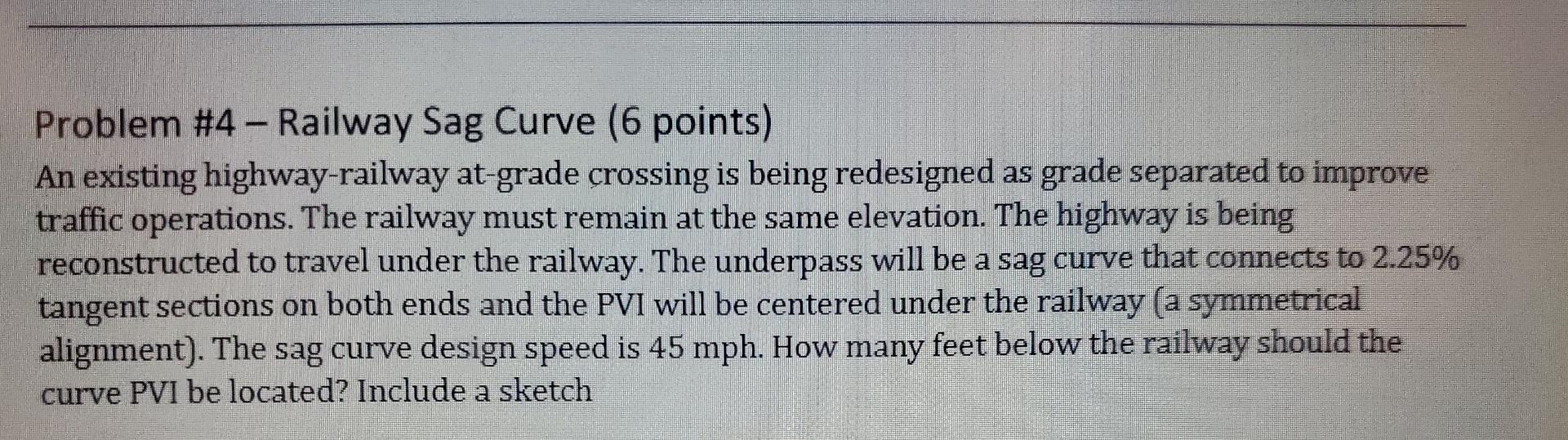 Solved Problem #4 - Railway Sag Curve (6 points) An existing | Chegg.com