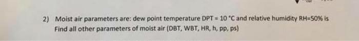Solved 2) Moist air parameters are: dew point temperature | Chegg.com