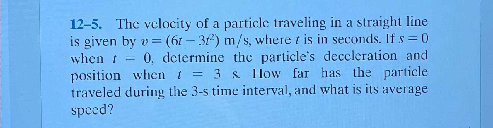 Solved 12-5. ﻿The velocity of a particle traveling in a | Chegg.com