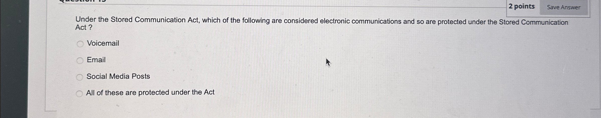 Solved 2 ﻿pointsUnder the Stored Communication Act, which of | Chegg.com