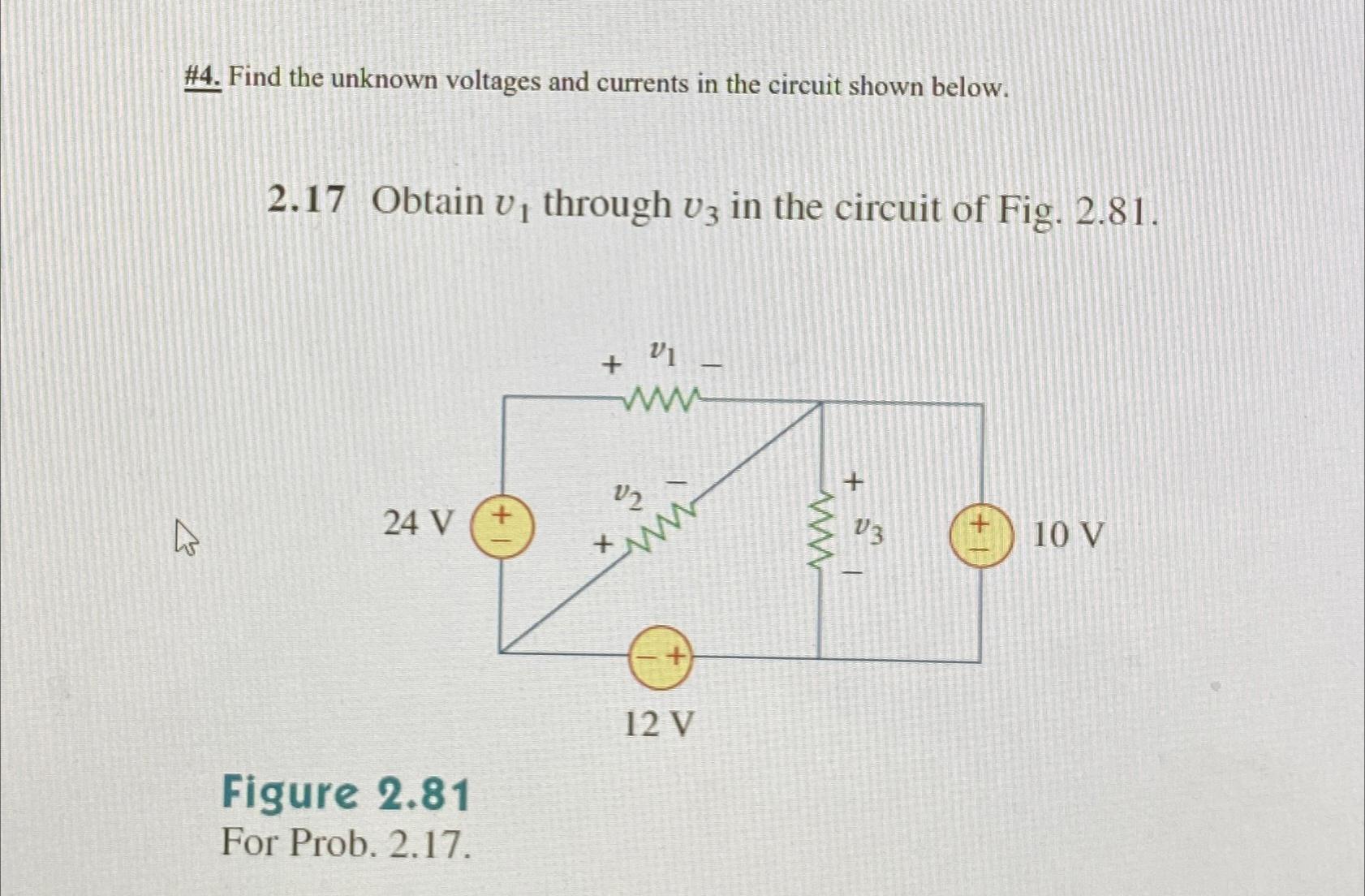 Solved #4. ﻿Find the unknown voltages and currents in the | Chegg.com