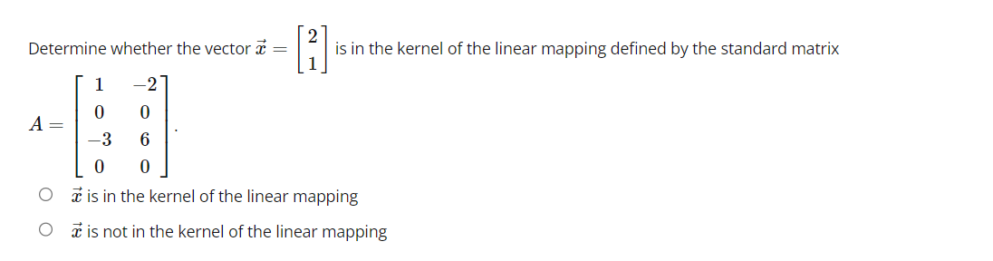 Solved Determine whether the vector vec(x)=[21] ﻿is in the | Chegg.com
