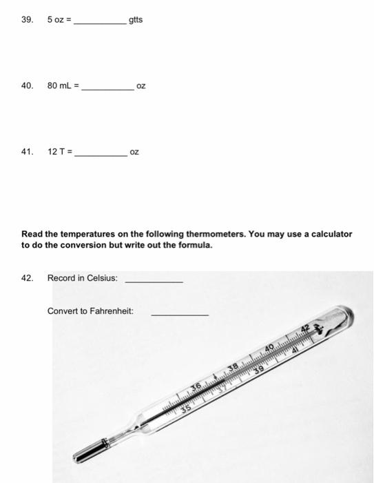Solved 39. 5 OZ = gtts 40. 80 mL = OZ 41. 12 T = OZ Read the | Chegg.com