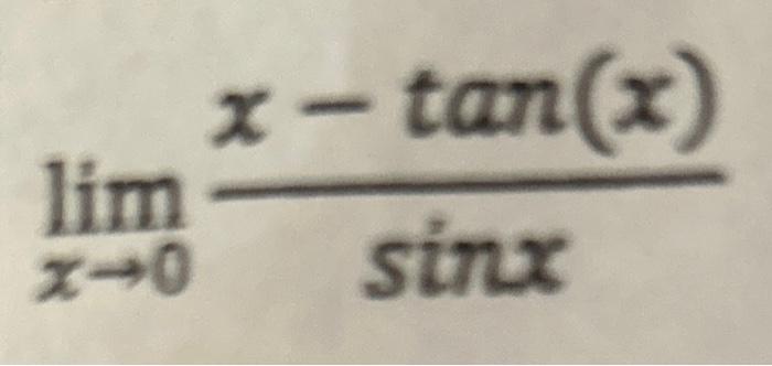 Solved limx→0sinxx−tan(x) | Chegg.com