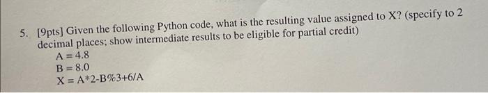 Solved 5. 9pts] Given the following Python code, what is the | Chegg.com