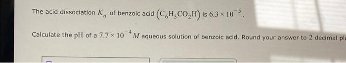 Solved The acid dissociation Ka of benzoic acid (C6H5CO2H) | Chegg.com
